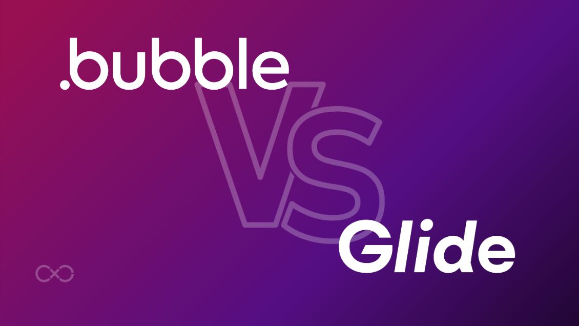 Bubble VS Glide : Which app builder is best for you?